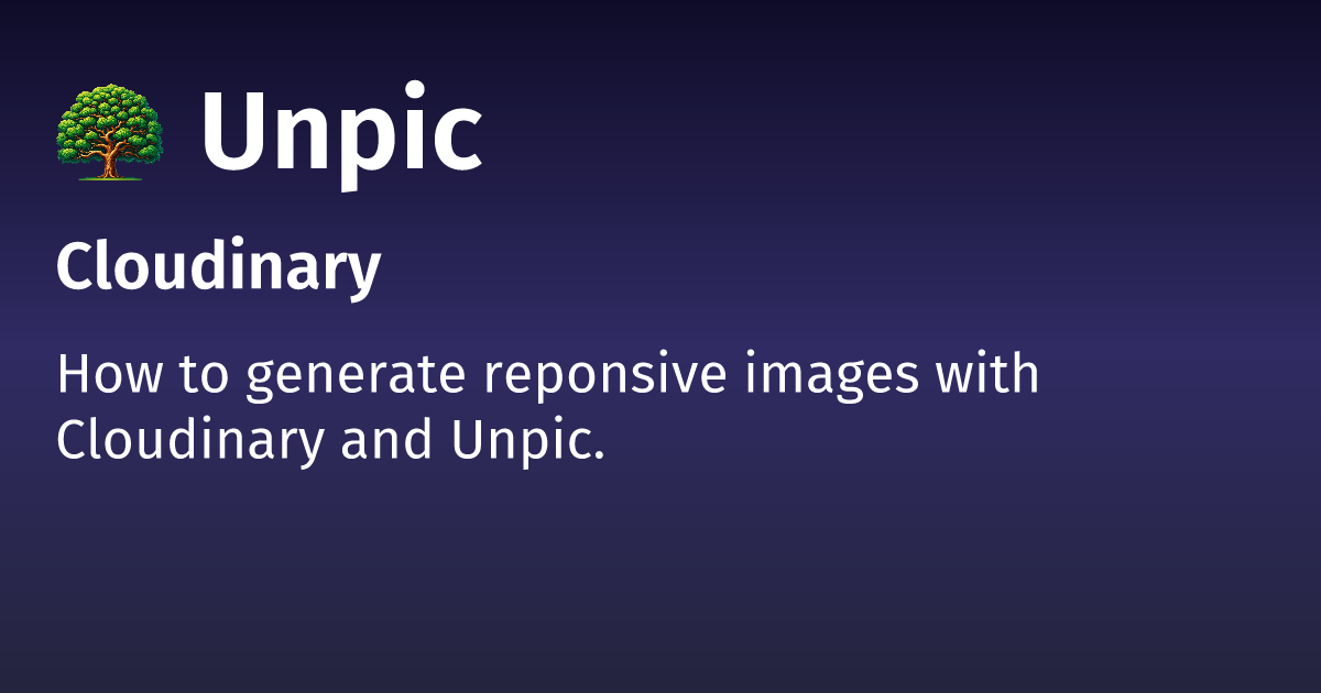 Cloudinary – Unpic