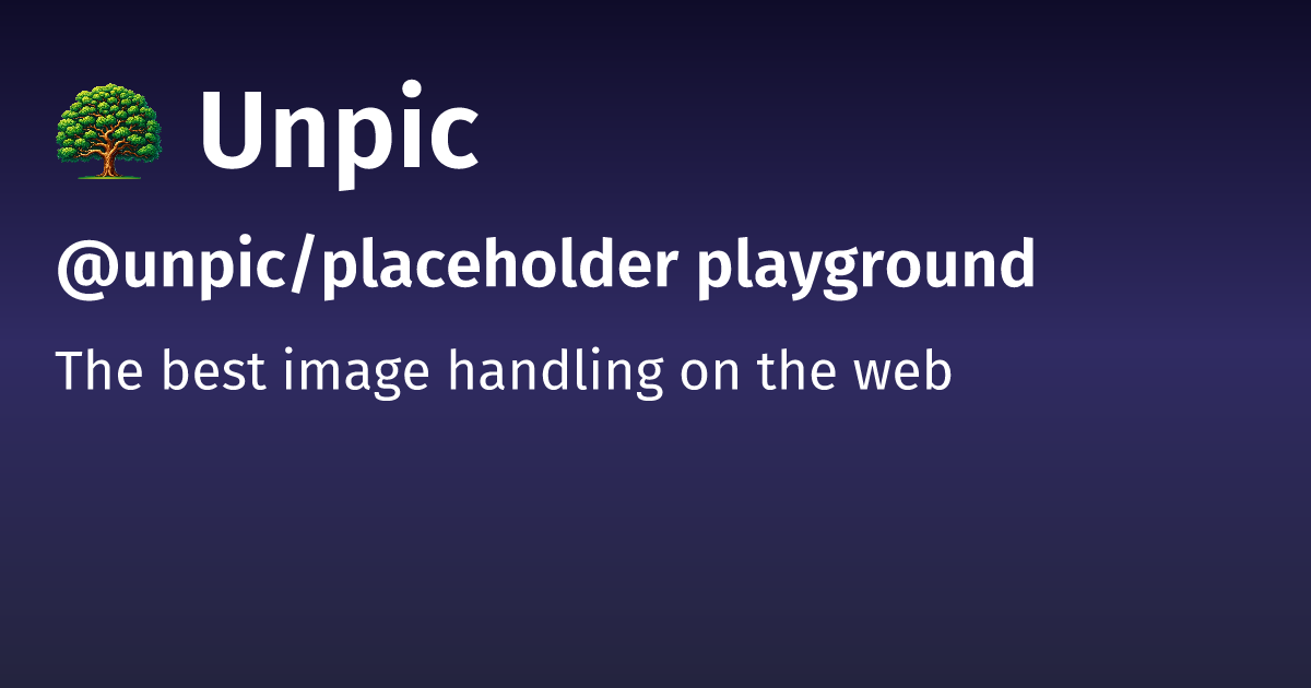 @unpic/placeholder playground – Unpic